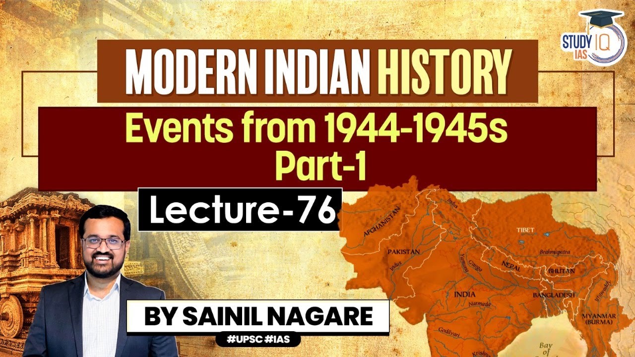 Modern Indian History: Lec 76 - Events From 1944-1945s Part 1 | One ...