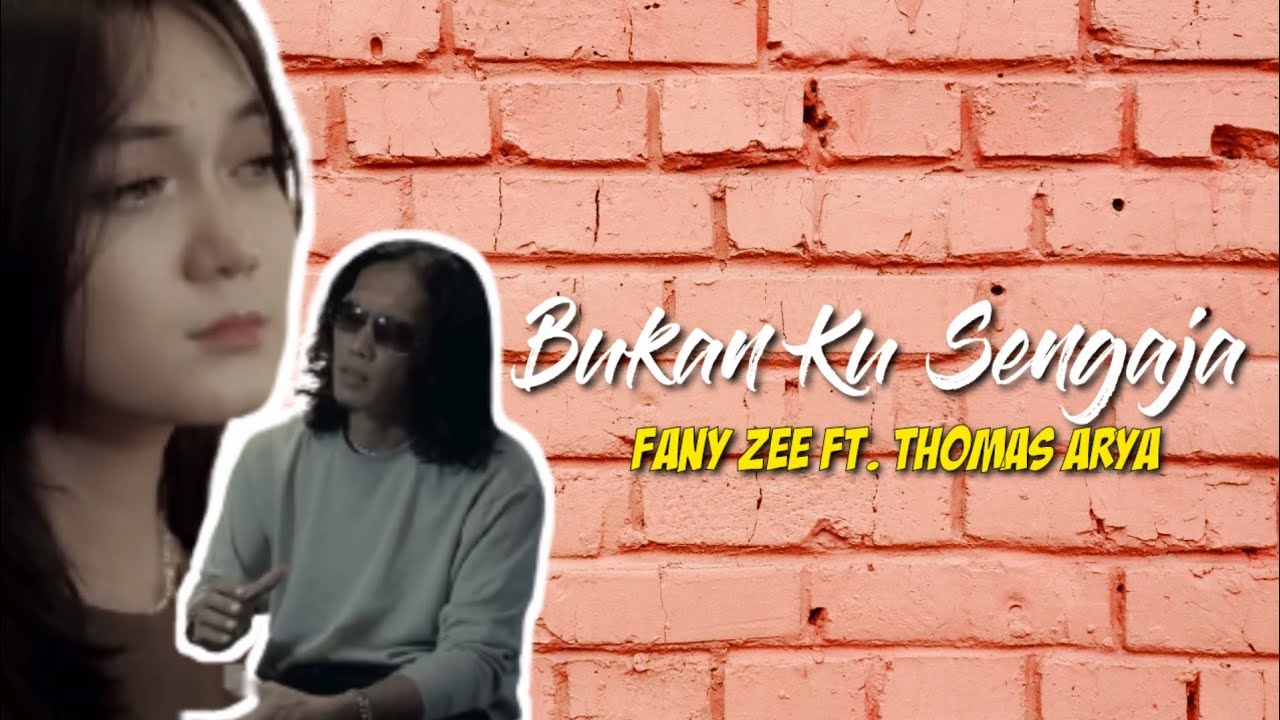 Bukan Ku Sengaja - Fany Zee ft. Thomas Arya | Lyrics & Lirik Video | (aquinaldy) - YouTube