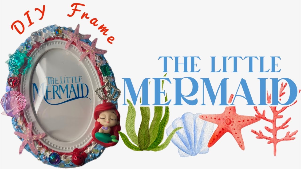 DIY | Crafting Ariel | The Little Mermaid Frame: Creative DIY Guide🌊🪸🪼🐚 ...