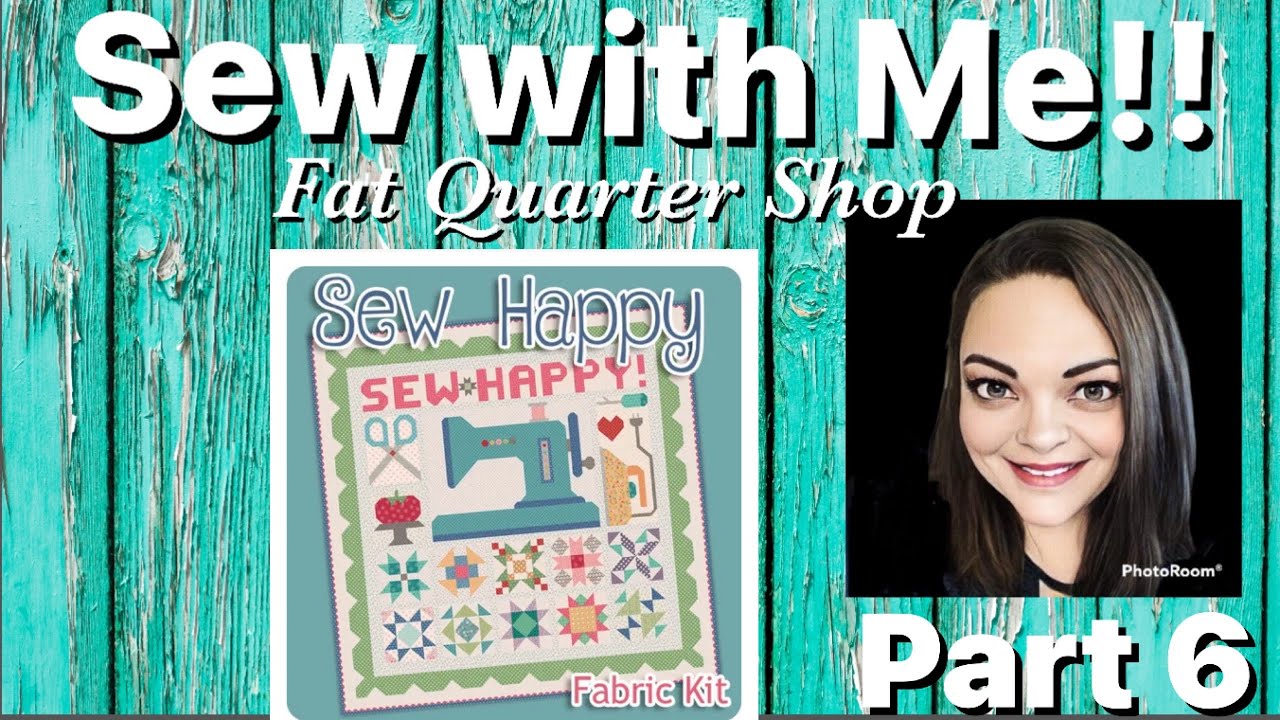 Sew with me! Sew Happy by Lori Holt - Part 6 - Blocks 4, 5, & 6 - YouTube