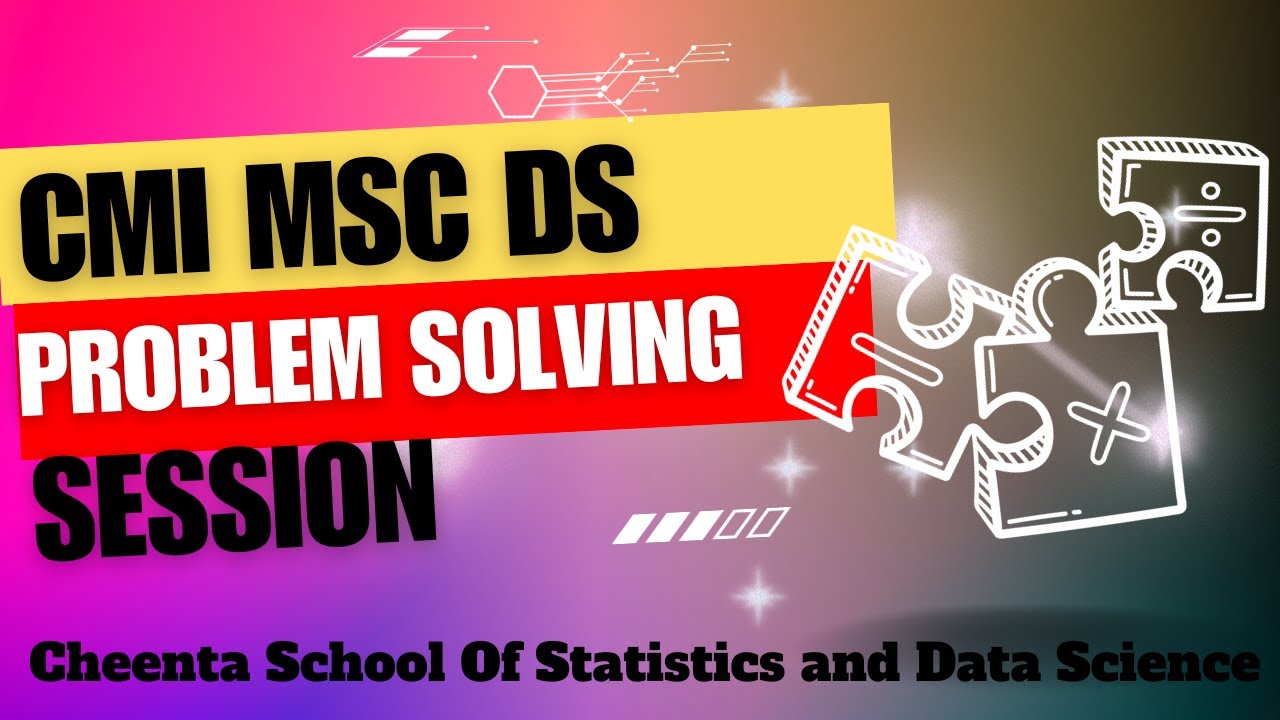 CMI MSC DS I Problem Solving Session I Week 5 I Part 2 I Cheenta - YouTube