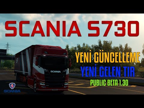 OYUNA GELEN YENİ TIR - SCANIA S730 | GÜNCELLEME 1.30 | ETS 2