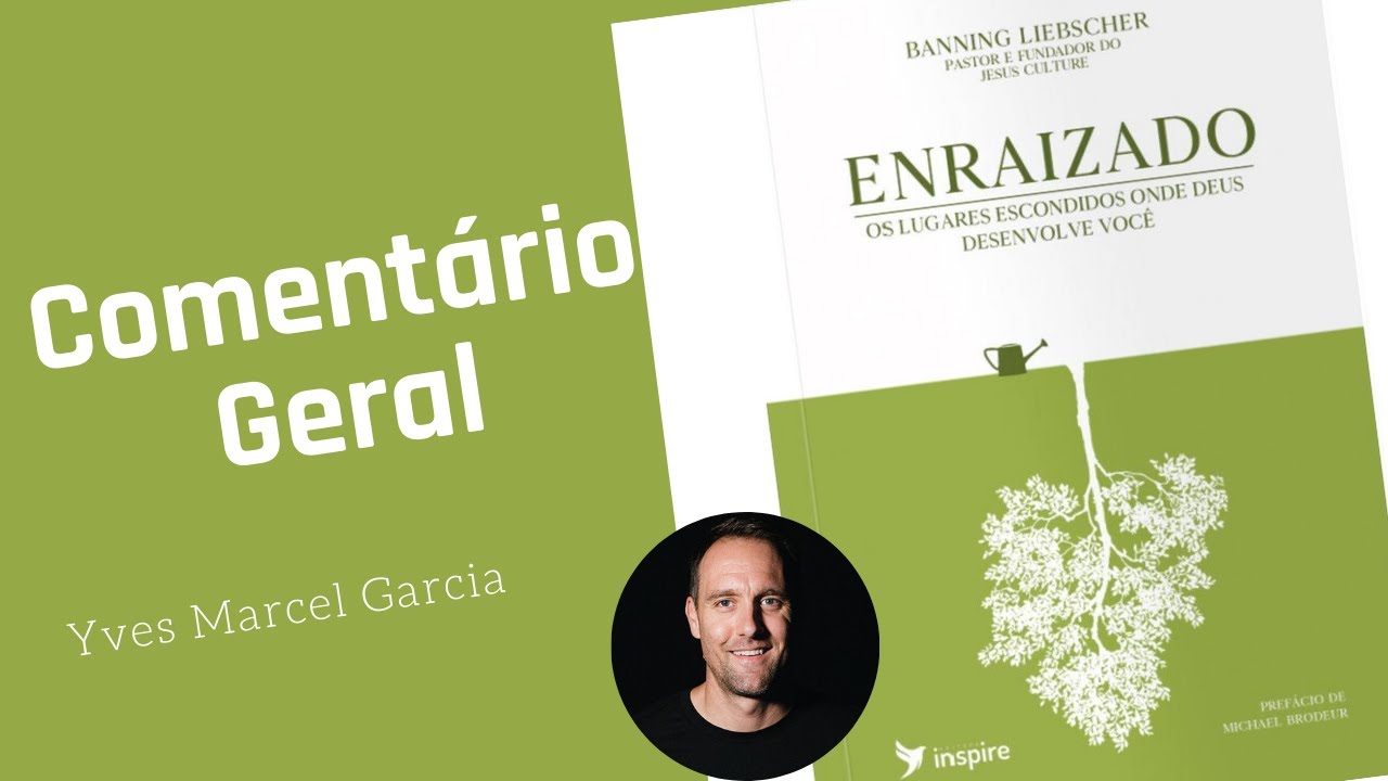 📗 Comentário Geral - Livro Enraizado - Banning Liebscher - Por Yves ...