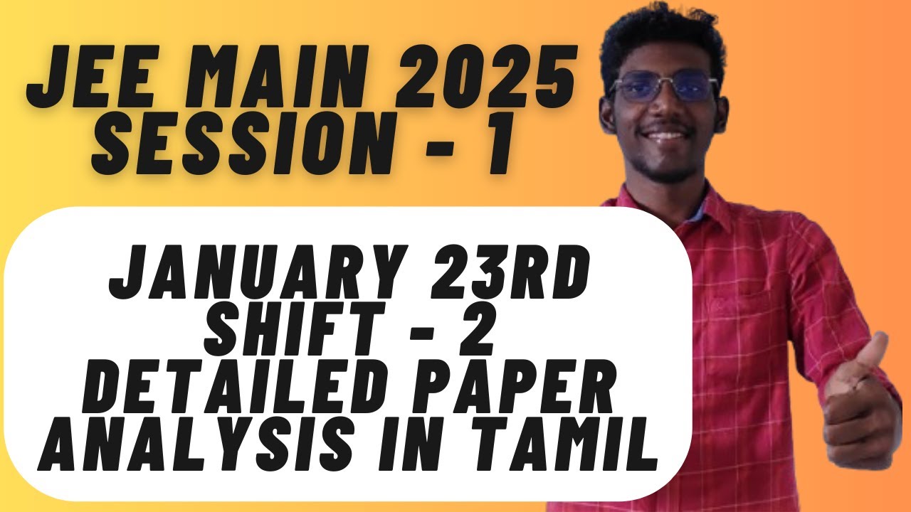 JEE Main 2025 January 23rd Shift - 2 Detailed Paper Analysis in Tamil ...