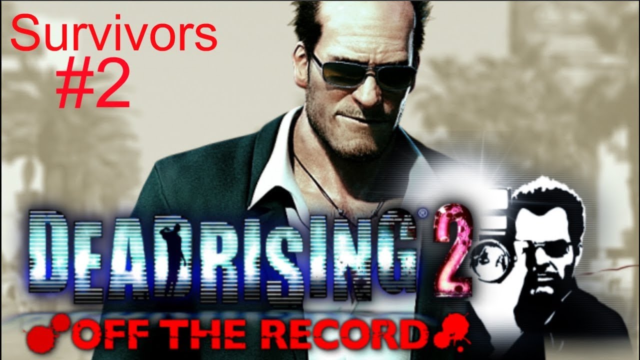Survivors Dead Rising 2 Off The Record 2 Youtube