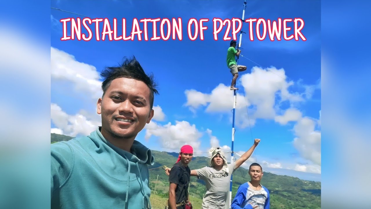 P2p TOWER INSTALLATION - SINCE 2019 'TILL PRESENT- COMPILATION ...