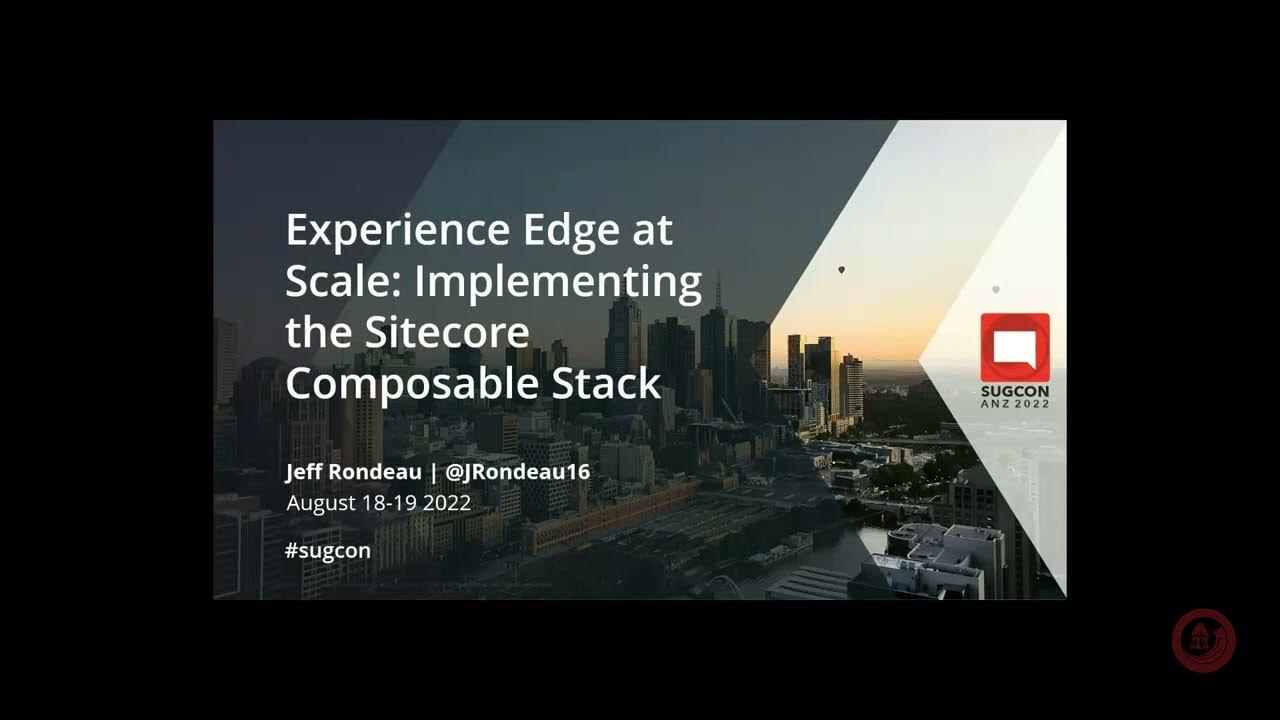Experience Edge at Scale: Implementing the Sitecore Composable Stack - YouTube