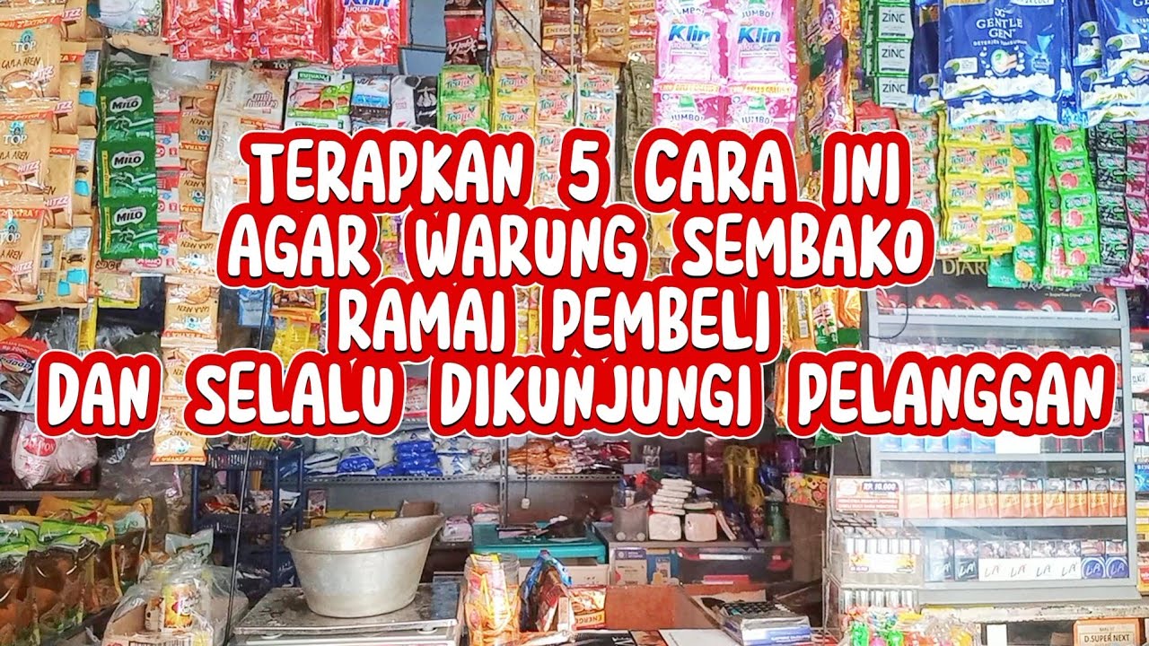 5 Tips Agar Warung Sembako Ramai Pembeli Dan Selalu Dikunjungi