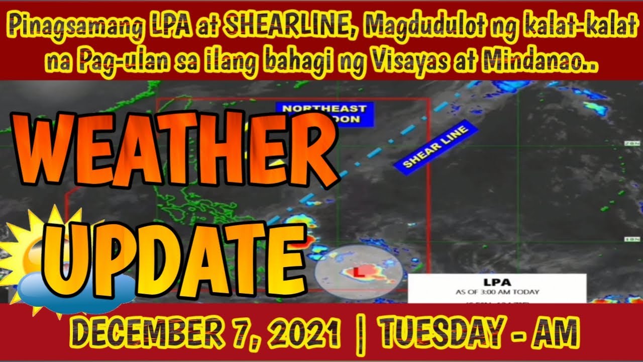 WEATHER UPDATE TODAY | LPA UPDATE | PAG-ASA WEATHER UPDATE | DECEMBER 7 ...
