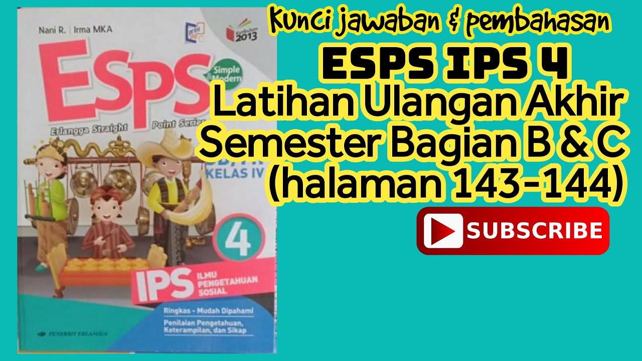 Kunci ESPS IPS 4 Latihan Ulangan Akhir Semester Bagian B & C (halaman 143-144) - YouTube