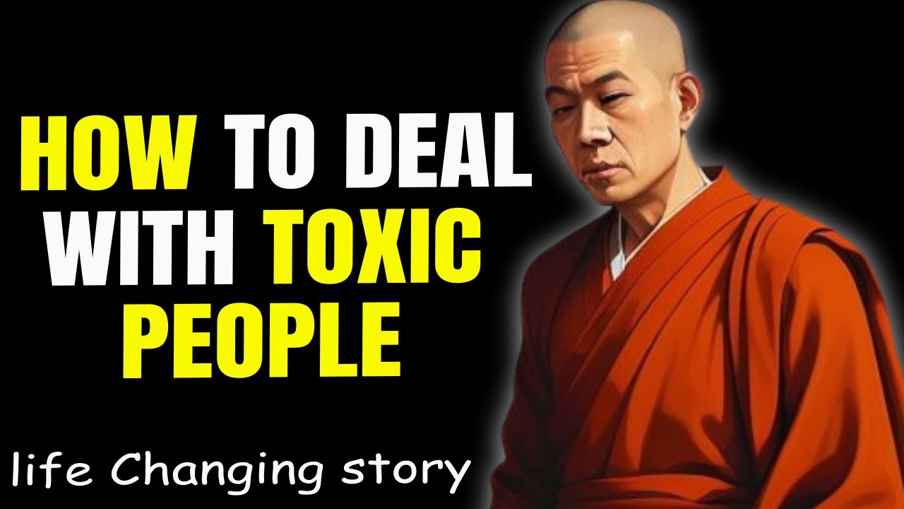 How To Deal With Toxic People - Zen Motivational Story l Buddhist Story ...