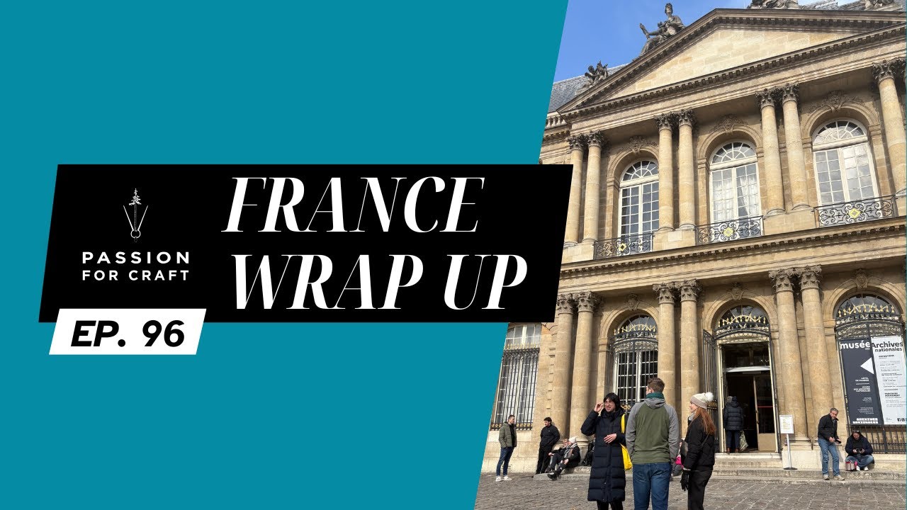 Ep. 96 France Wrap Up | Passion For Craft Podcast - YouTube