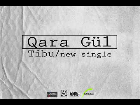 Tibu - Qara Gül