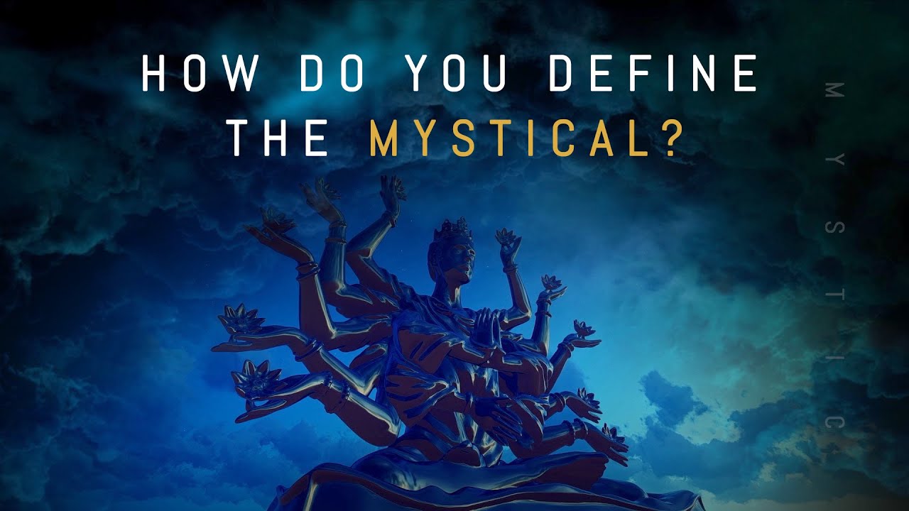 How do you define the Mystical ? - YouTube