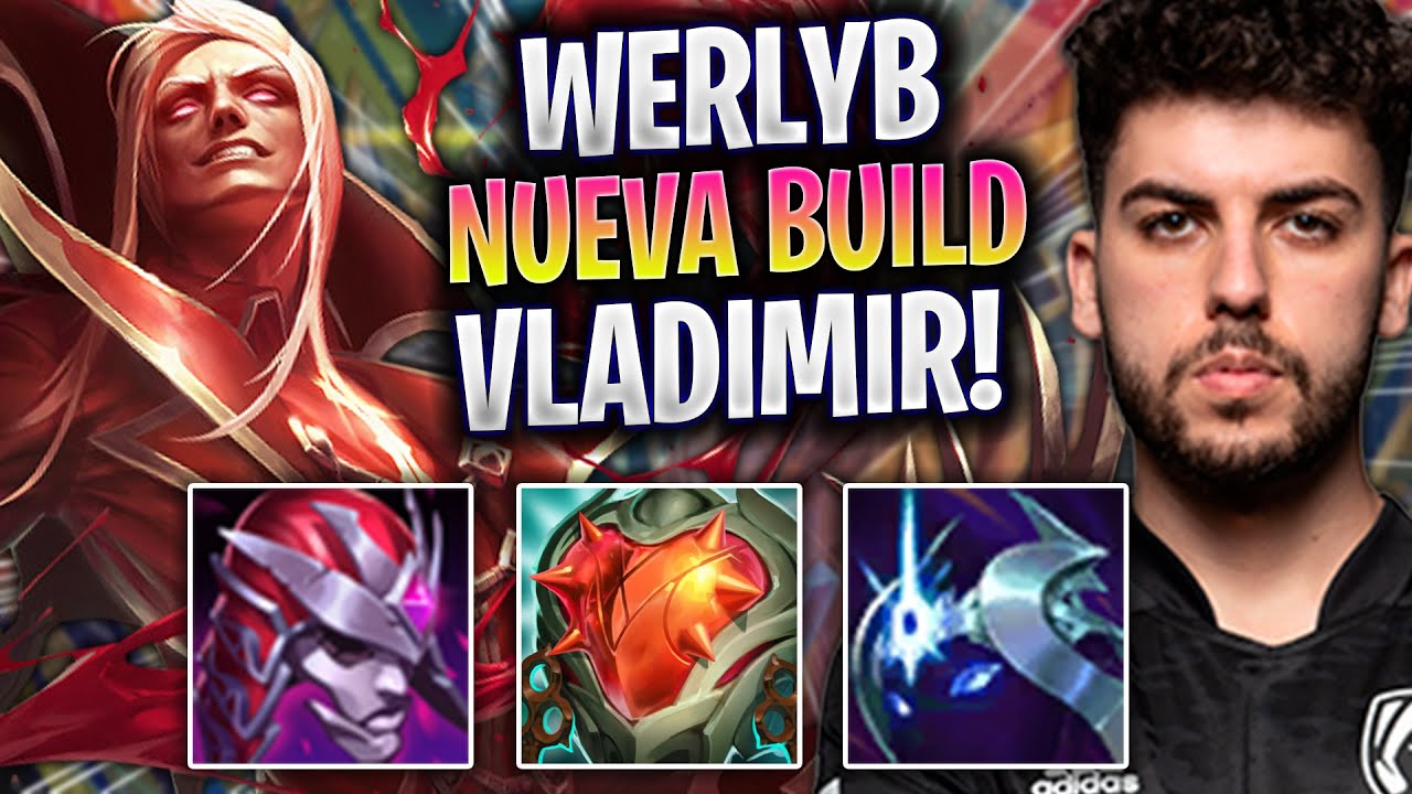 WERLYB PRUEBA NUEVA BUILD DE VLADIMIR! - Werlyb Juega Vladimir Top vs ...