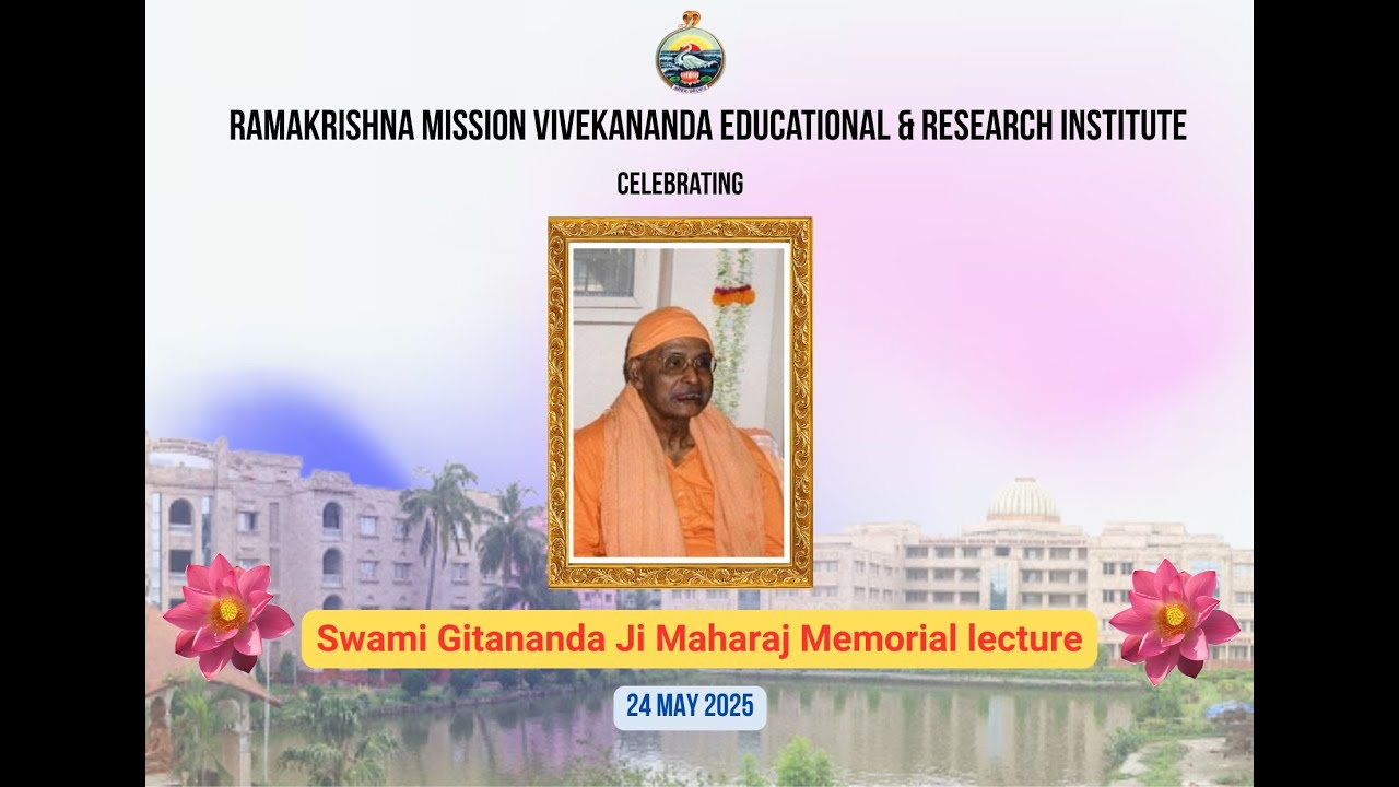 Swami Gitananda Ji Maharaj Memorial Lecture| RKMVERI | May 24 -2025 ...