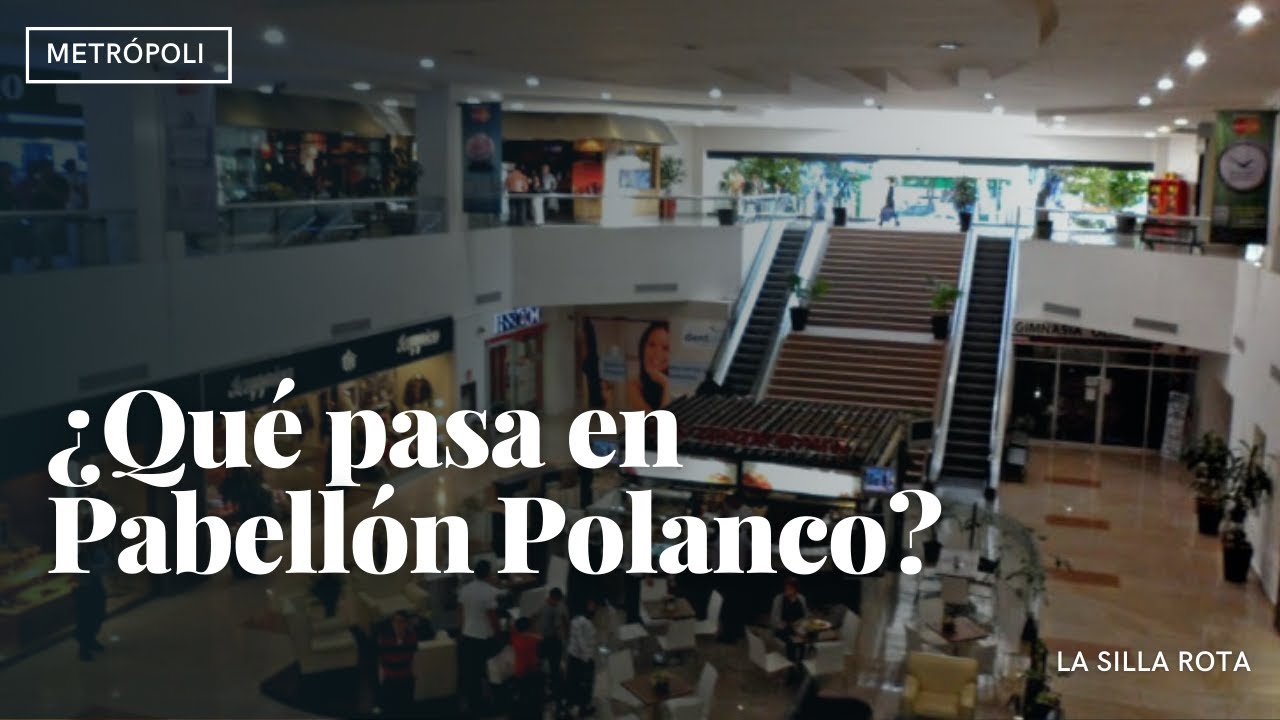 ¿Qué pasa en Pabellón Polanco? - YouTube