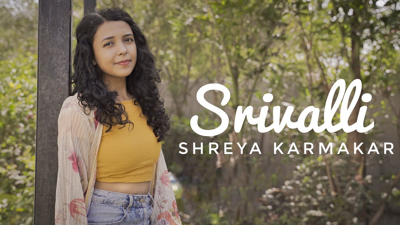 Srivalli - Female Version | Shreya Karmakar | Pushpa | Allu Arjun ...