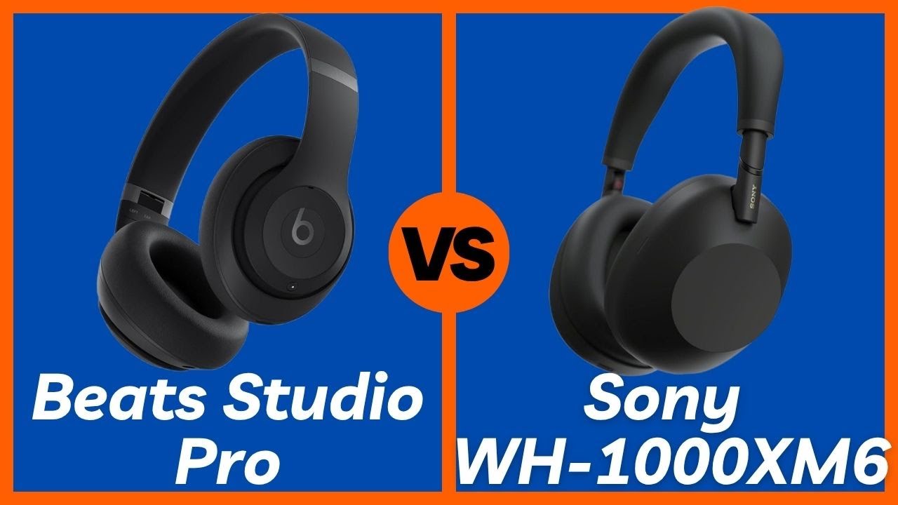 Beats Studio Pro vs Sony WH-1000XM6 – Which Over Ear Headphones Are ...
