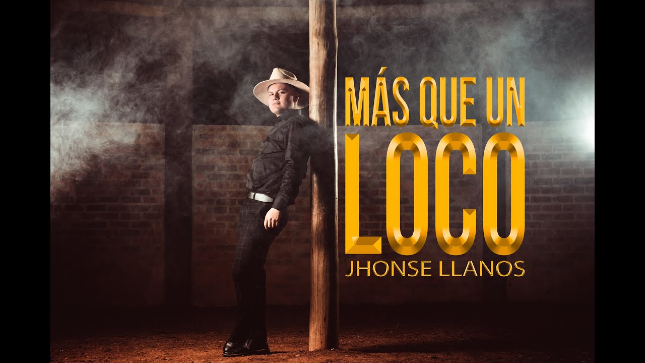 Más que un loco - Jhonse Llanos - YouTube