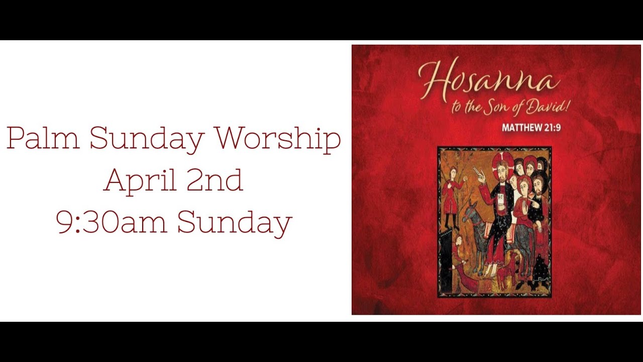 Palm Sunday/Passion Sunday - Worship and Communion. We enter the Story ...