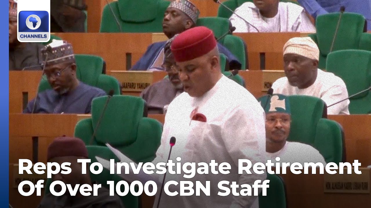 Reps To Investigate Retirement Of Over 1000 CBN Staff - YouTube