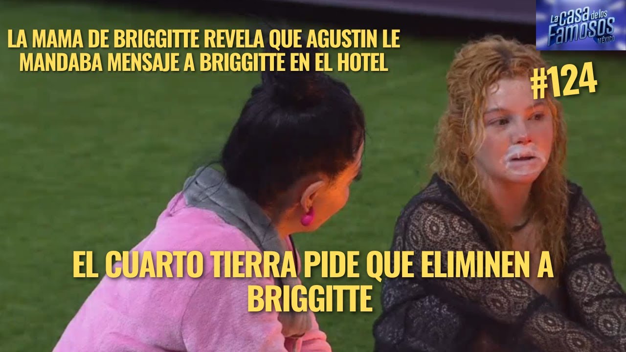 EL CUARTO TIERRA PIDE QUE ELIMINEN A BRIGGITTE Y ELLA RECELA TODO EN LA ...