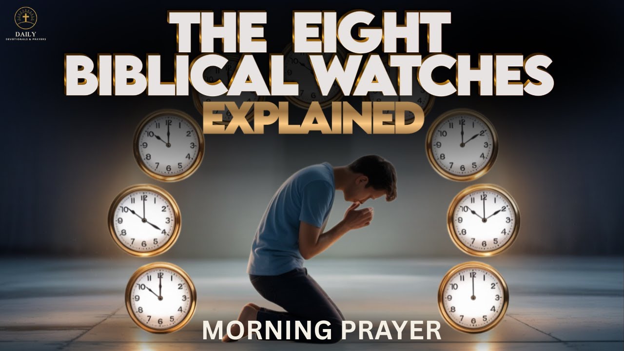 The 8 Prayer Watches That Open Heaven | Pray at the Right Time ...