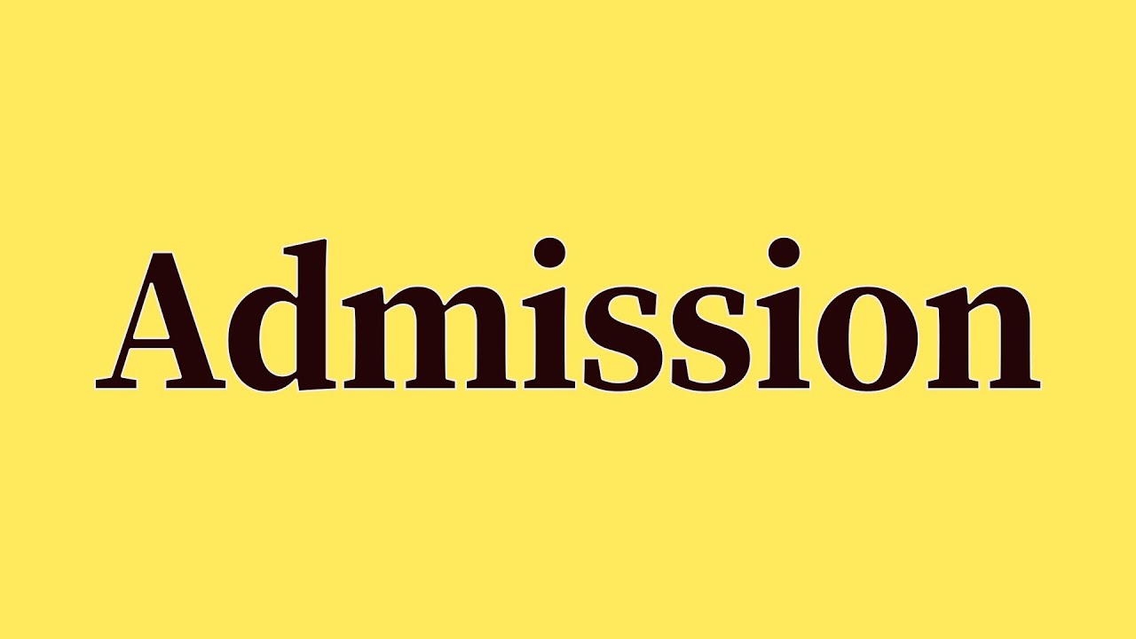 Admission Pronunciation and Meaning - YouTube