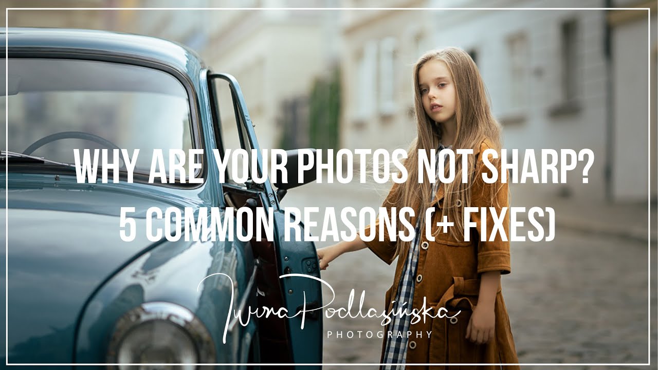Blurry Photos? Here’s Why (And How to Fix Them) - YouTube