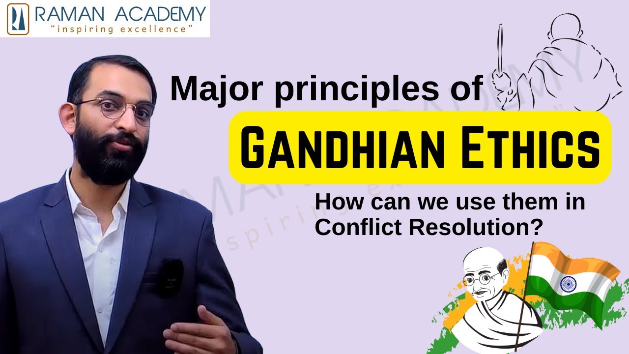 Major principles of Gandhian Ethics & how can we use them in conflict ...