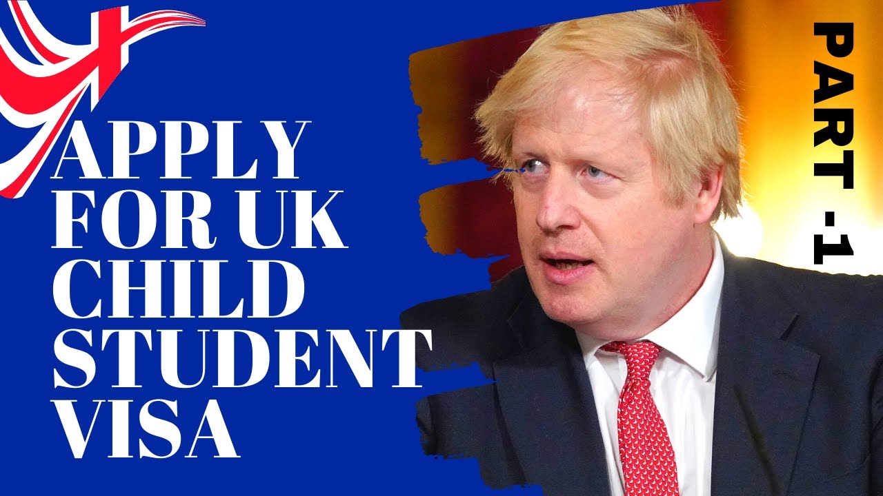 YOUR GUIDE TO CHILD STUDENT VISA (PART 1) | UK STUDENT VISA UPDATES ...
