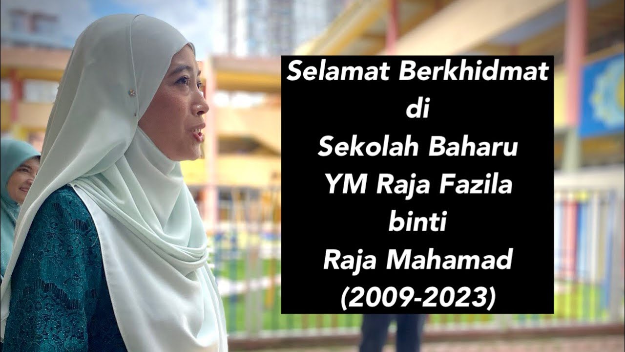 Selamat Berkhidmat ke Sekolah Baharu | YM Raja Fazila binti Raja ...