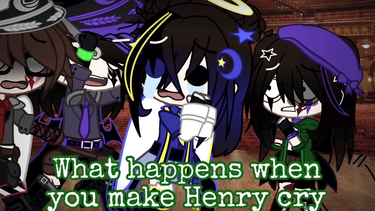 What happens when you make Henry cry: ~fnaf~ - YouTube