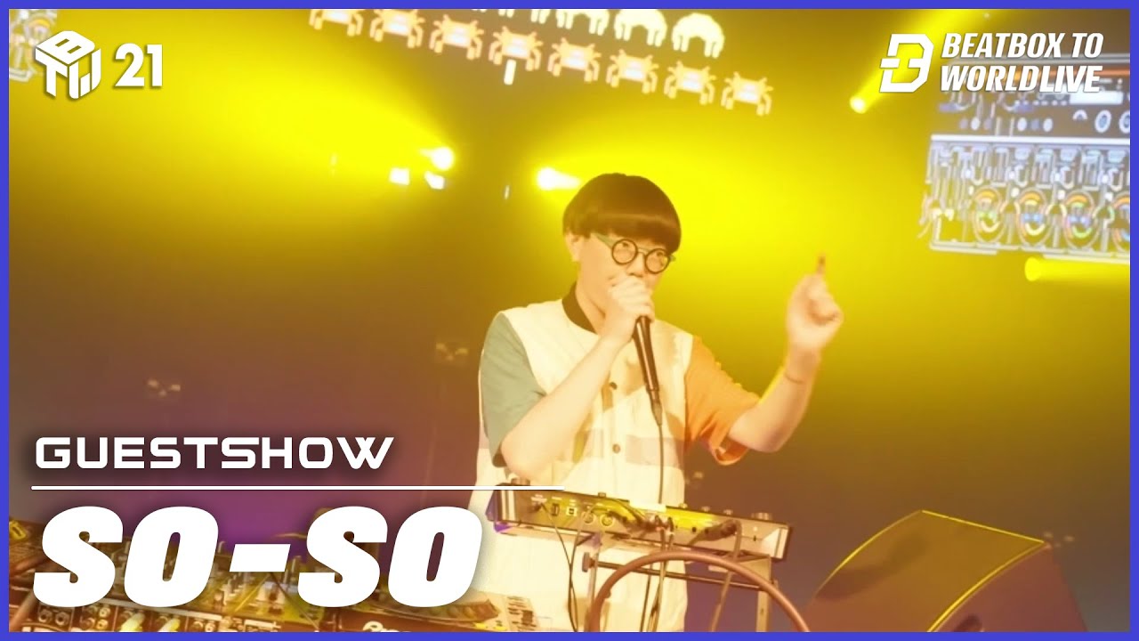 SO-SO | Guest Show | Beatbox To World Live 2021 - YouTube