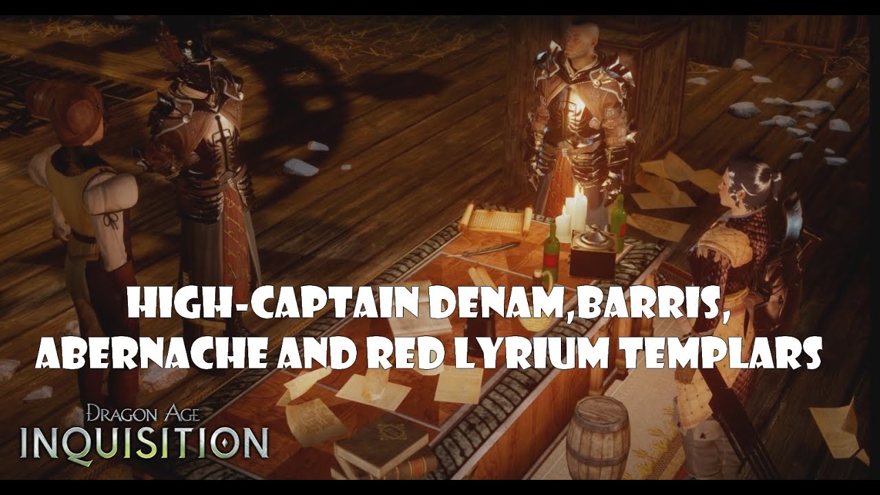 Dragon Age Inquisition-Meeting High-Captain Denam with Barris,Abernache ...