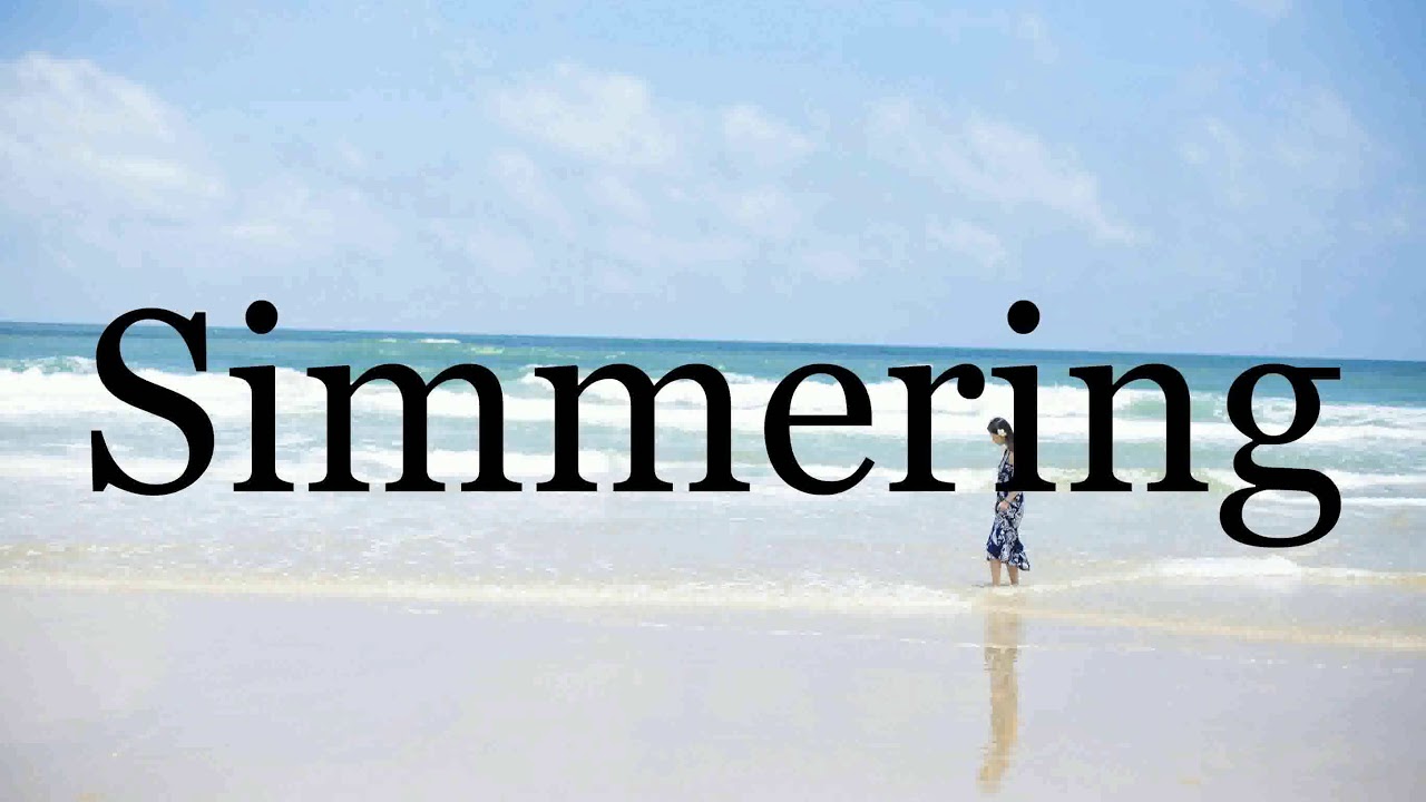 How To Pronounce Simmering🌈🌈🌈🌈🌈🌈Pronunciation Of Simmering - YouTube