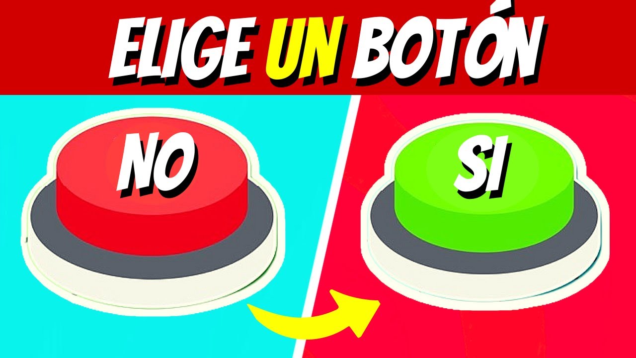 Elige Un BOTÓN 🤪 | Edición SÍ o NO 🔴🟢 - ESCURIOSO QUIZ de Qué Prefieres ...
