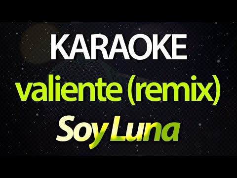 ⭐ Valiente (Remix) (Vas a Crecer, Vas a Despertar) - Soy Luna (Sou Luna) (Karaokê Version) (Cover)