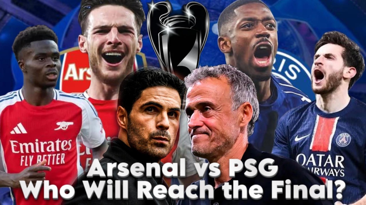Arsenal vs PSG | UCL Semi-Final 2025 Preview | Who Will Reach the UCL ...