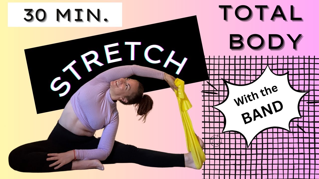 Total Body Band Stretch for Optimal Conditioning - 30 minutes - YouTube