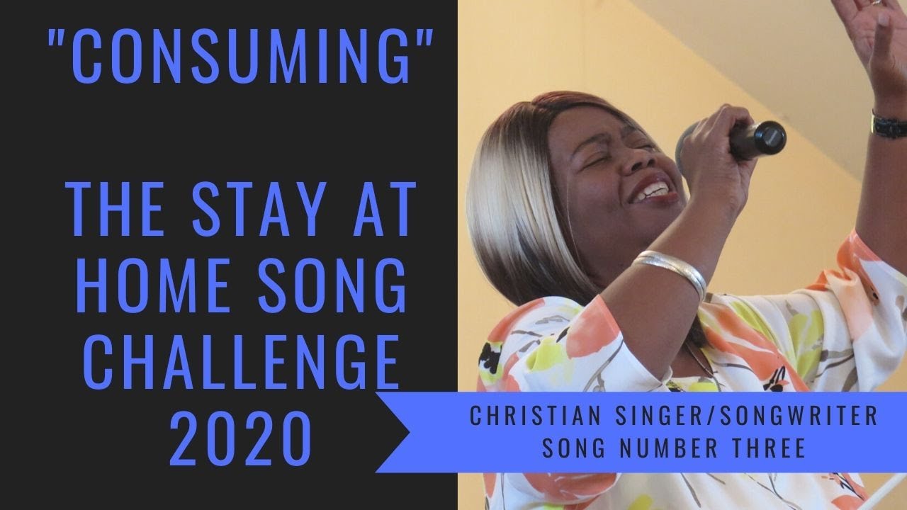 Consuming - Gotta Stay Home Stay Home Song Challenge, Song Number Three ...