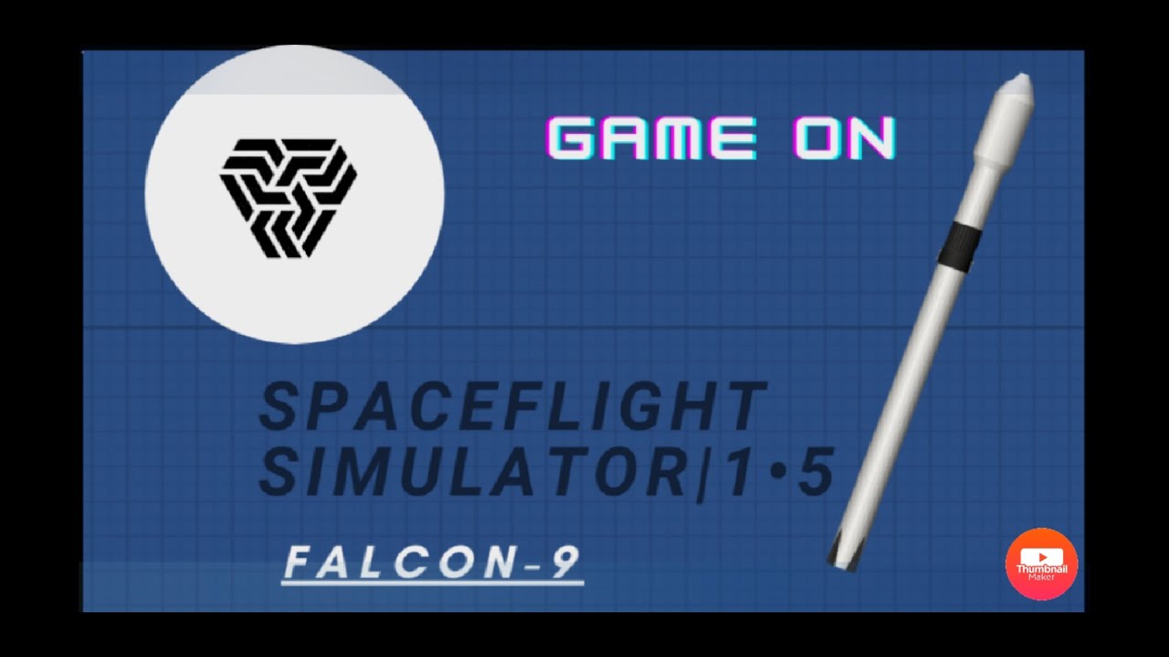 How to build a Falcon-9 (Space X) in SpaceFlight Simulator | SFS 1.5 ...