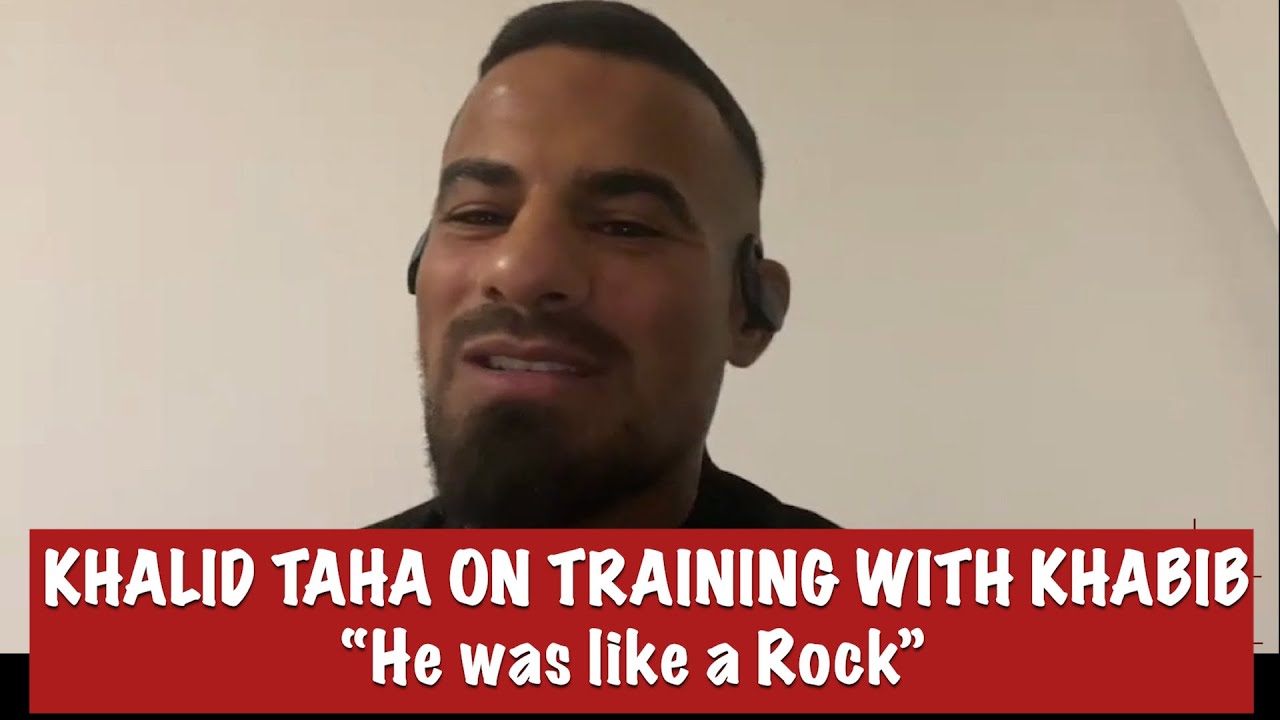 Khalid Taha on training with Khabib Nurmagomedov ""He was like a rock ...