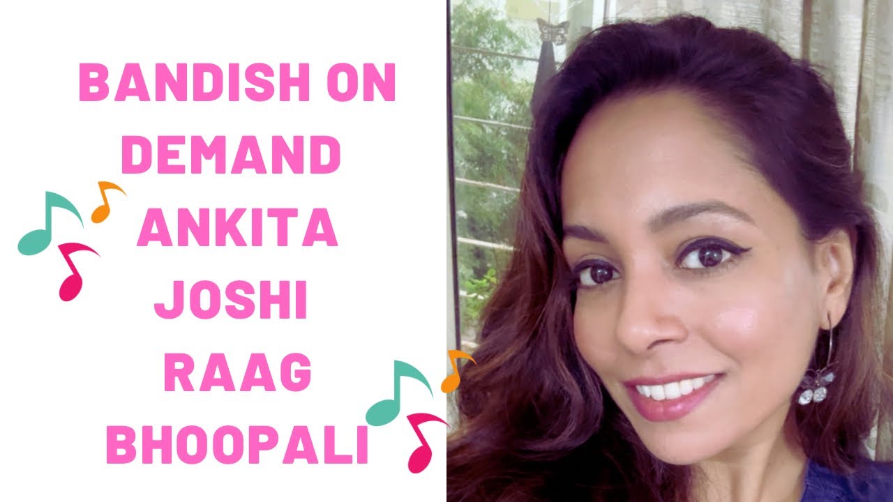 Sahela re | Bhoopali | Ankita Joshi | Bandish On Demand Series - YouTube