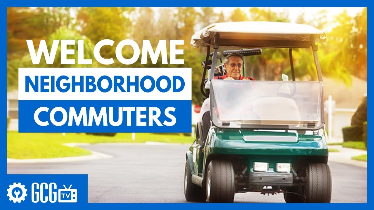 Welcome, Neighborhood Commuters! | Playlist & Resources | Golf Cart ...