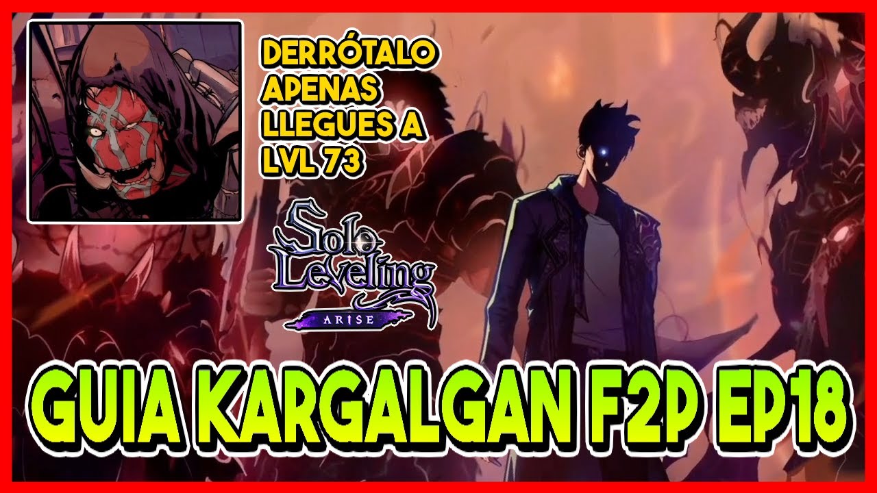 🎯DERROTA A KARGALGAN EPISODIO 18🎯APENAS LLEGUES A LVL73 FACIL🎯Solo ...