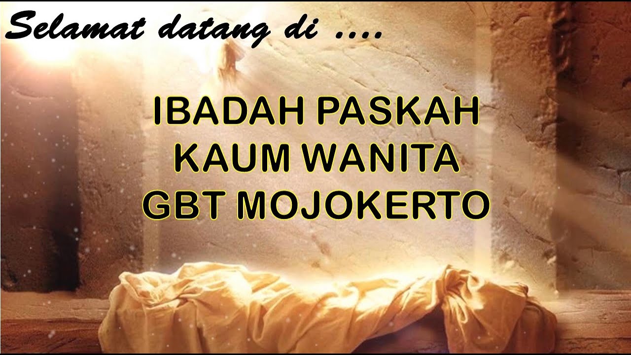 Ibadah Paskah Wanita Gbt Mojokerto 2021 Wanita Yang Berpengharapan