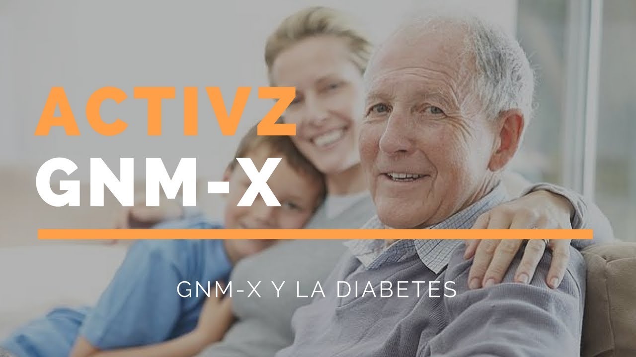 Activz. GNM-X y la Diabetes - YouTube
