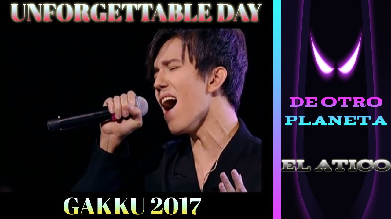 REACCIONES A DIMASH / UNFORGETTABLE DAY (GAKKU 2017) - YouTube
